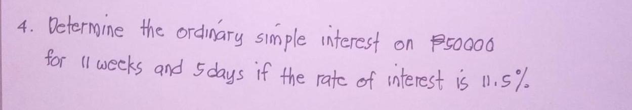 Solved 4. Determine the ordinary simple interest on P50000 | Chegg.com