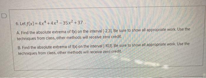 Solved 6. Let f(x) = 4x4 + 4x3 - 35x2 + 37 A. Find the | Chegg.com