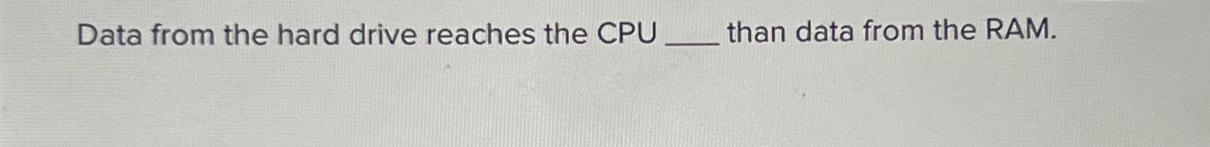 Solved Data from the hard drive reaches the CPU q, ﻿than | Chegg.com