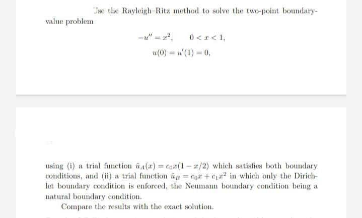 Solved Use the Rayleigh-Ritz method to solve the two-point | Chegg.com