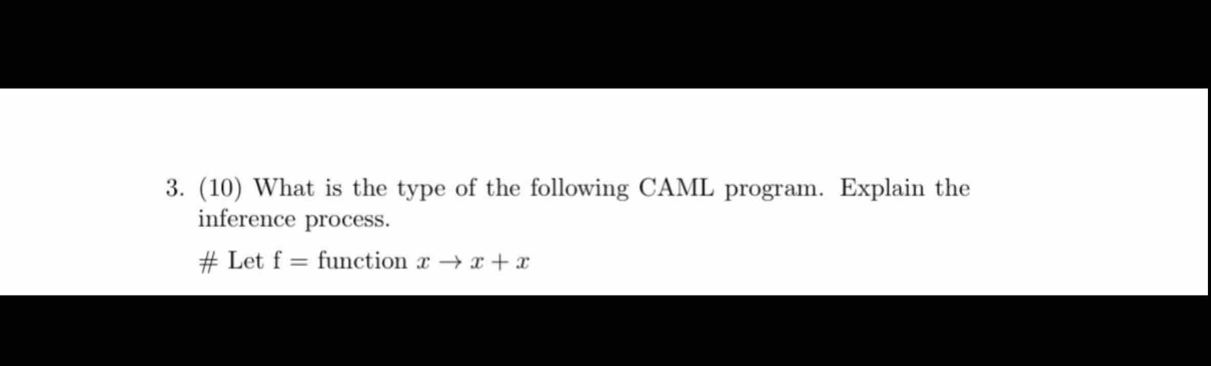 Solved (10) ﻿What is the type of the following CAML program. | Chegg.com