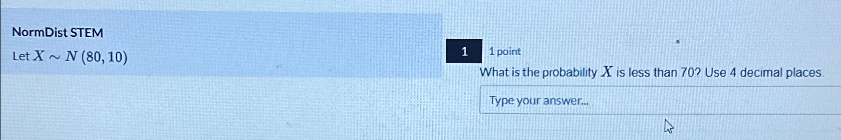 Solved What is the probability X is less than 70? ﻿Let X ~ N | Chegg.com