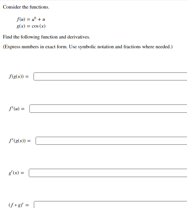Solved Consider the functions.f(u)=u6+ug(x)=cos(x)Find the | Chegg.com