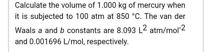 Solved Calculate the volume of 1.000 kg of mercury when it | Chegg.com