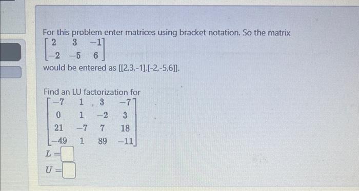 Solved For this problem enter matrices using bracket | Chegg.com