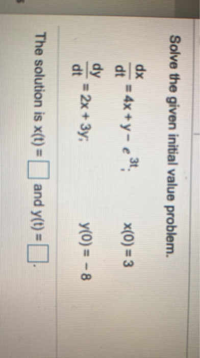 Solved Solve the given initial value problem. * = 4x+y- e3 | Chegg.com
