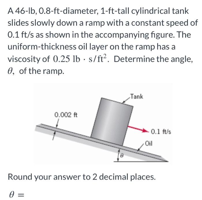 Solved A 46--lb, 0.8-ft-diameter, 1-ft-tall cylindrical tank | Chegg.com