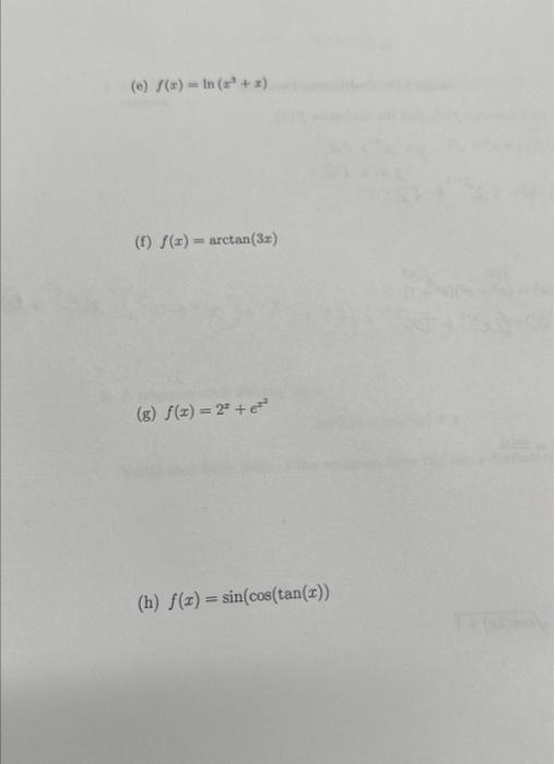 Solved f(x)=ln(x3+x) f(x)=arctan(3x) f(x)=2x+ex2 | Chegg.com