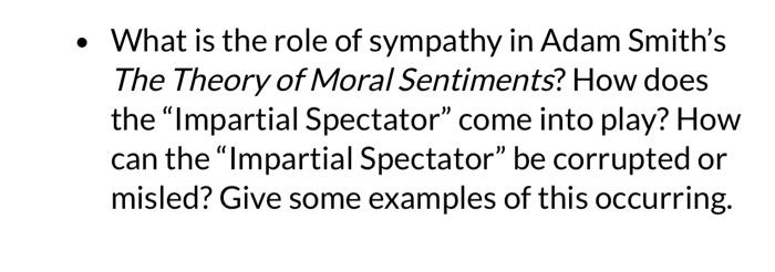 Solved What is the role of sympathy in Adam Smith's The | Chegg.com