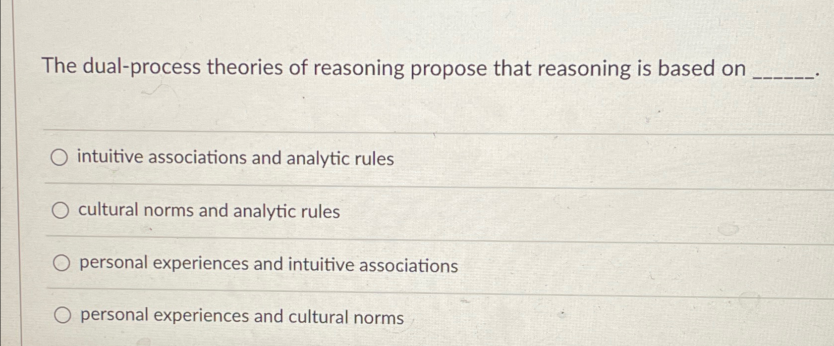 Solved The dual-process theories of reasoning propose that | Chegg.com