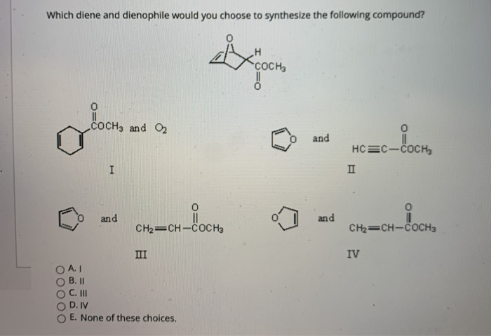 Solved Which diene and dienophile would you choose to | Chegg.com
