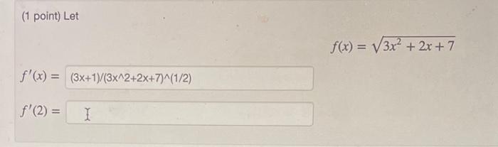Solved (1 point) Let f(x)=3x2+2x+7 f′(x f′(2)= | Chegg.com