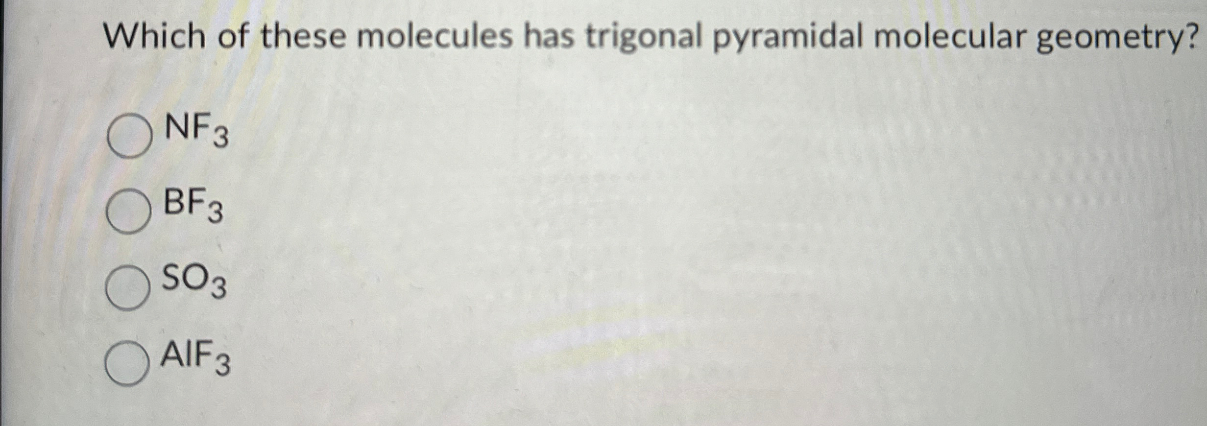Solved Which of these molecules has trigonal pyramidal | Chegg.com