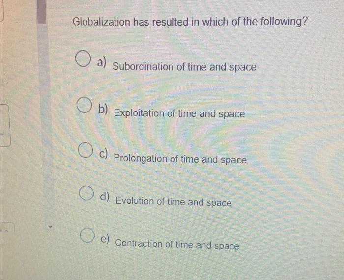 Solved Globalization has resulted in which of the following? | Chegg.com