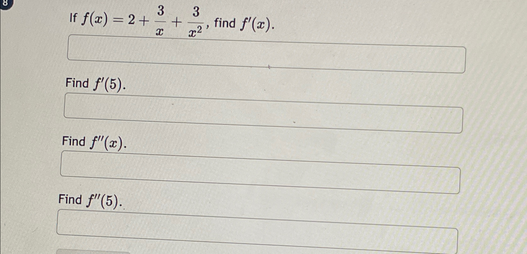 Solved If f(x)=2+3x+3x2, ﻿find f'(x)FinFind | Chegg.com