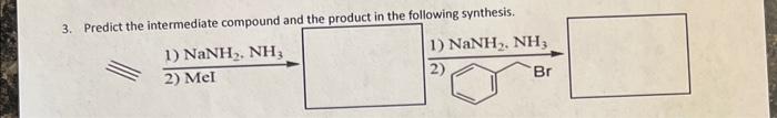 Solved 3. Predict the intermediate compound and the product | Chegg.com