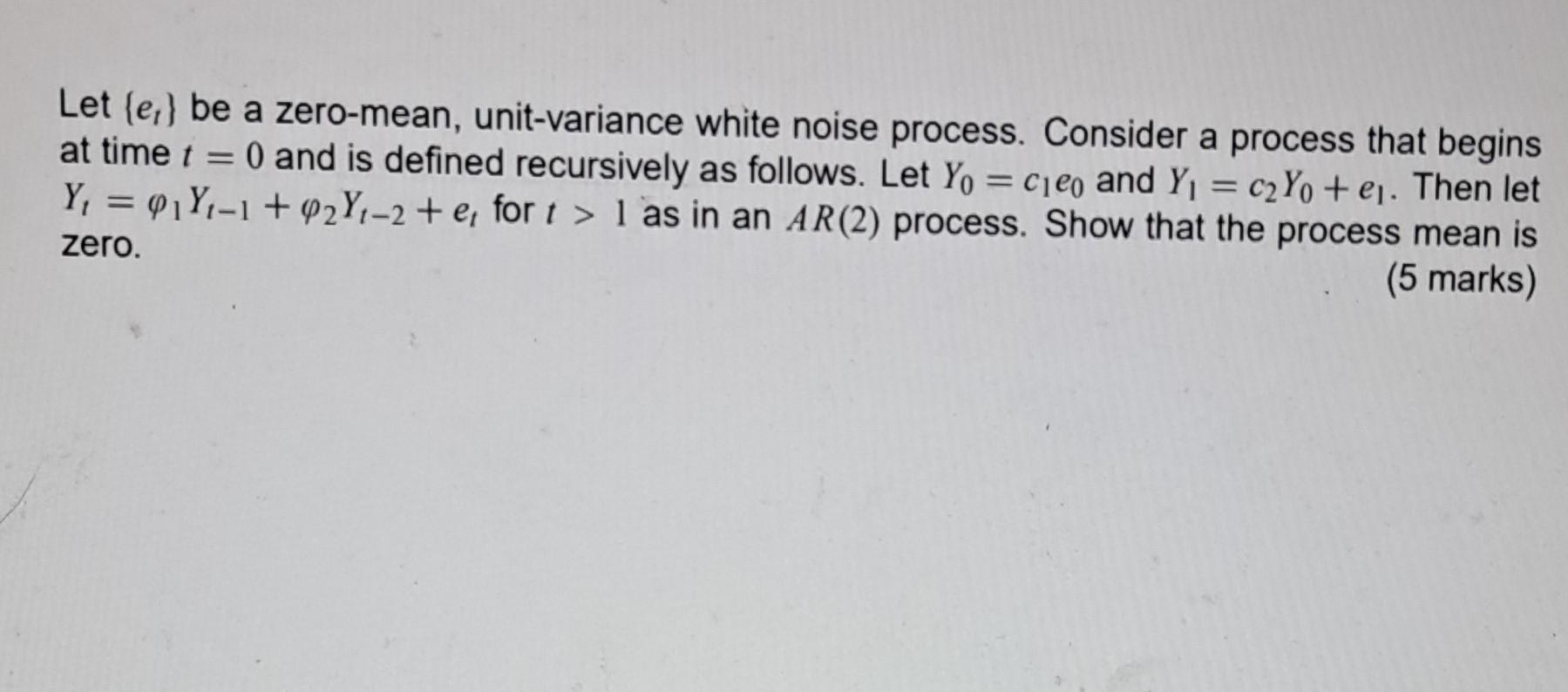 Solved Let (e,) be a zero-mean, unit-variance white noise | Chegg.com
