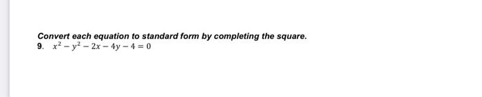 Solved Convert each equation to standard form by completing | Chegg.com