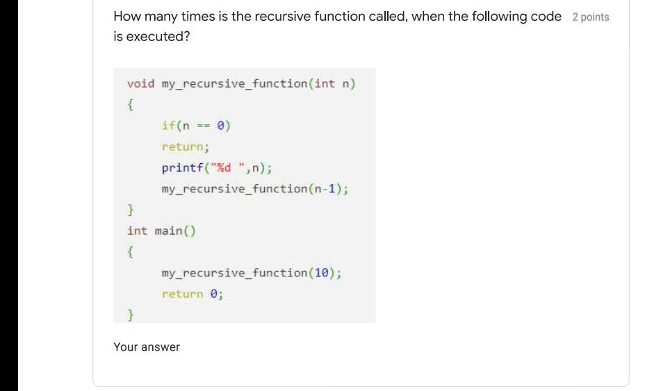 Solved How many times is the recursive function called, when | Chegg.com