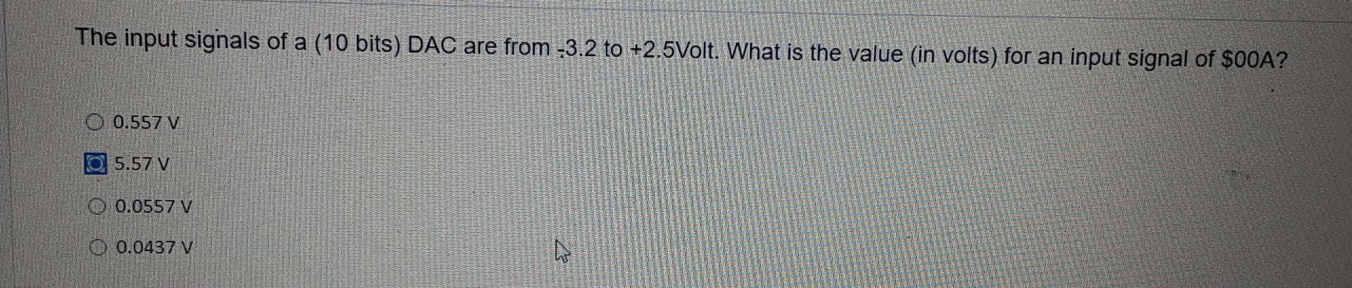 Solved The input signals of a ( 10 bits) DAC are from −3.2 | Chegg.com