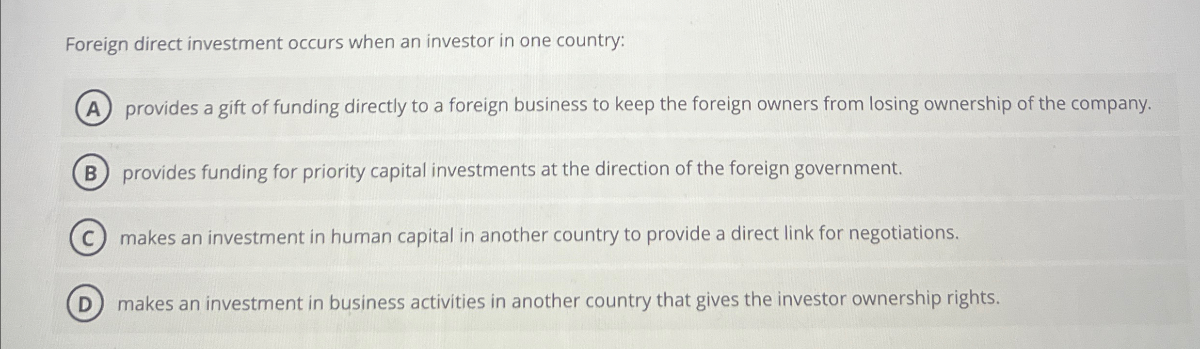 Solved Foreign direct investment occurs when an investor in | Chegg.com
