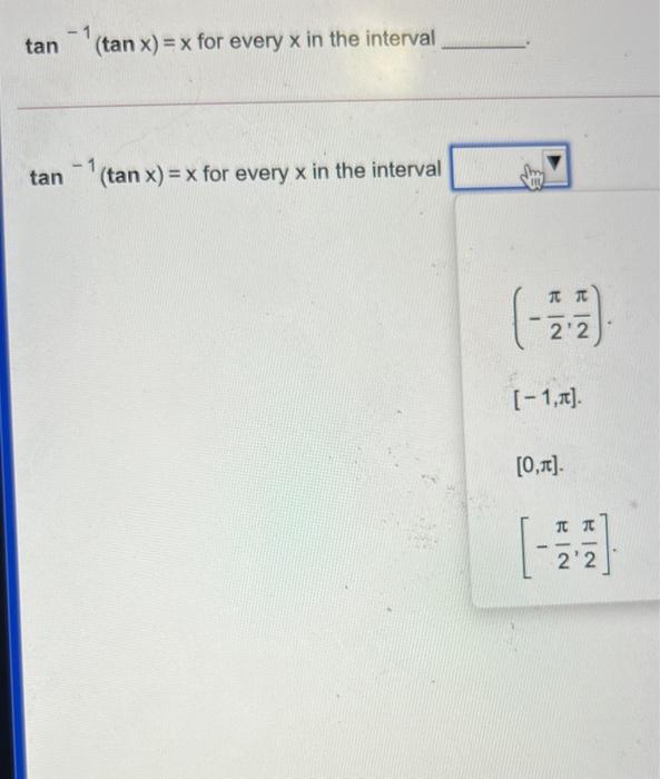 Solved - 1 tan (tan x) = x for every x in the interval tan | Chegg.com