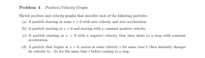 Solved Problem 4 Position/Velocity Graphs Sketch position | Chegg.com