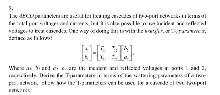 Solved 5. The ABCD parameters are useful for treating | Chegg.com
