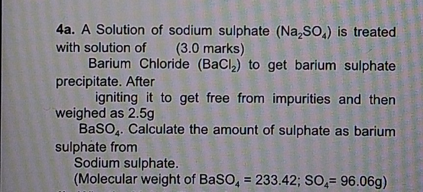 Solved 4a. A Solution of sodium sulphate (Na2SO.) is treated | Chegg.com