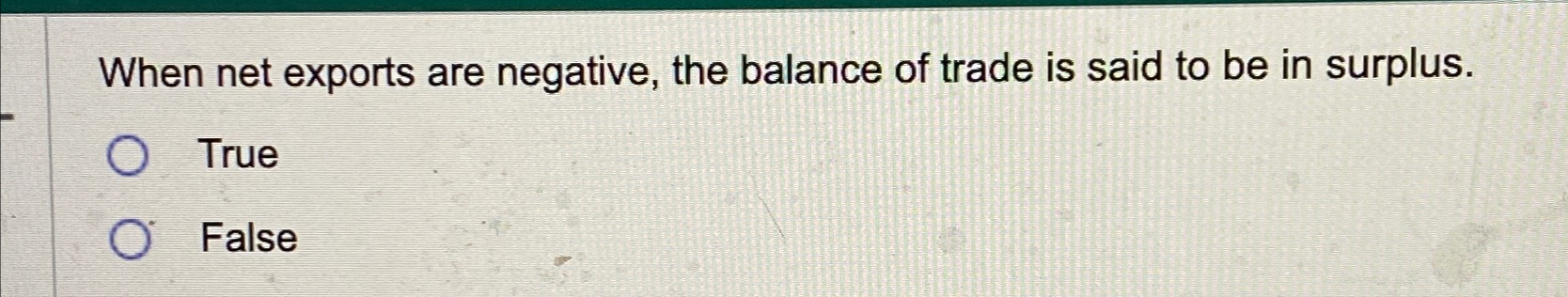 Solved When net exports are negative, the balance of trade | Chegg.com