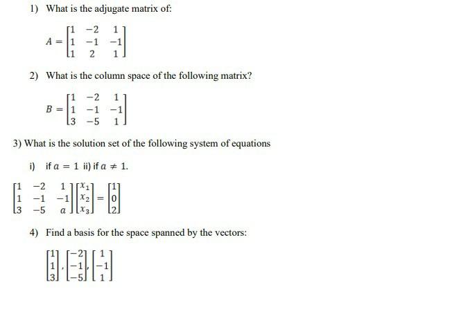 Solved 1) What is the adjugate matrix of: A= -2 1 -1 -1 2 2) | Chegg.com