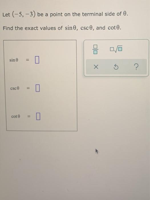 Solved Let (-5, -3) be a point on the terminal side of 0. | Chegg.com