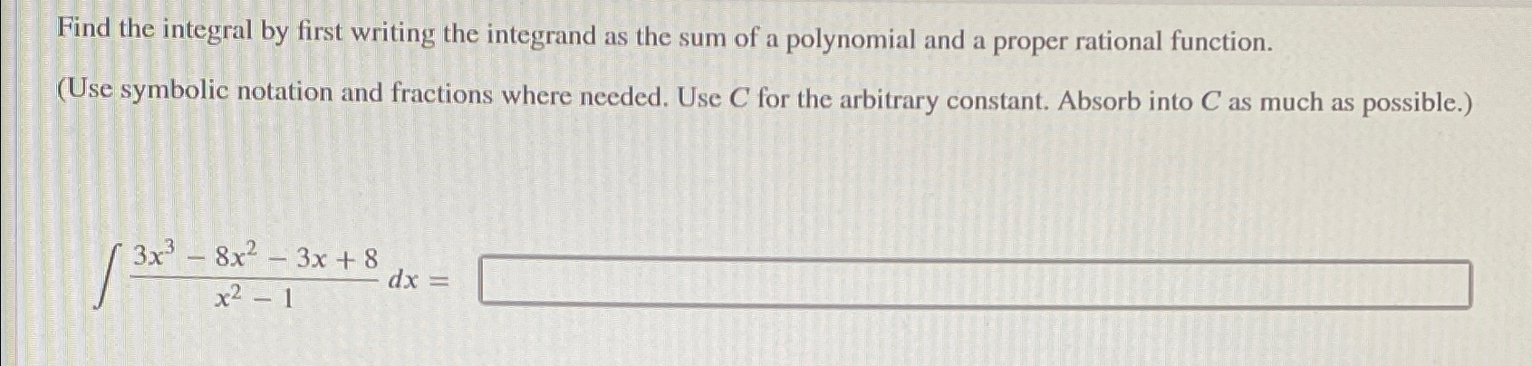 Solved Find the integral by first writing the integrand as | Chegg.com