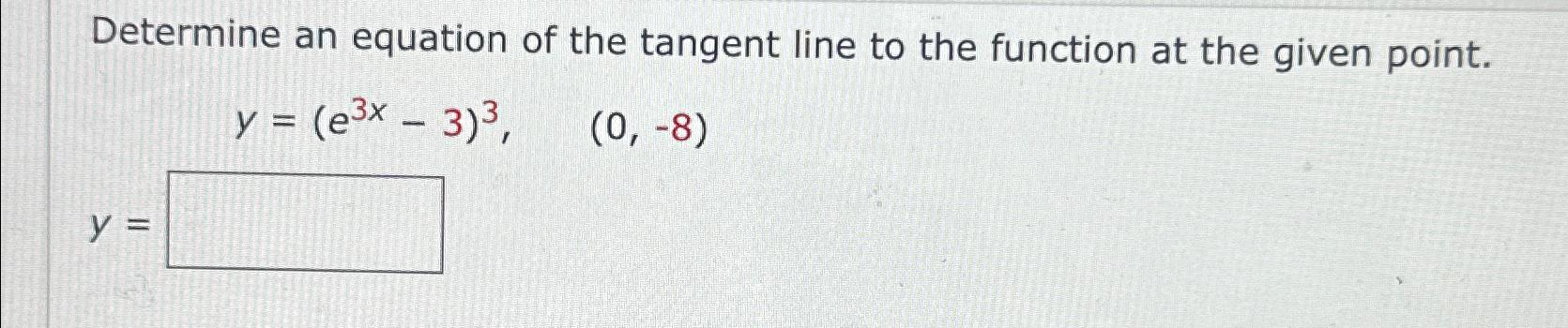 Solved Determine an equation of the tangent line to the | Chegg.com