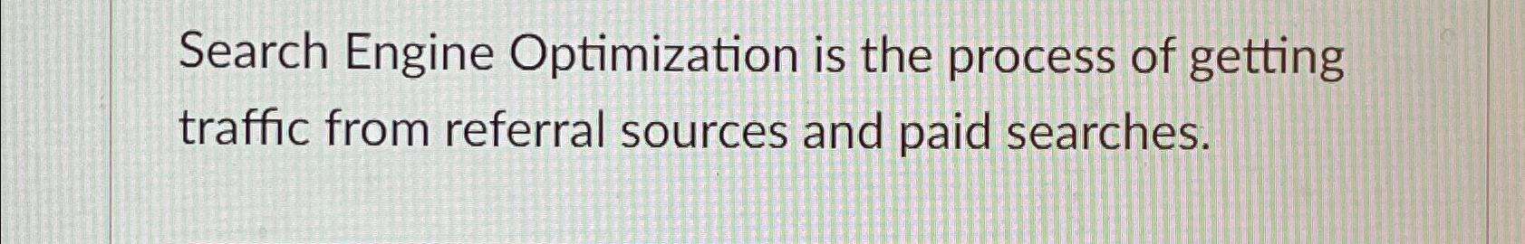 Solved True it False, Search Engine Optimization is the | Chegg.com
