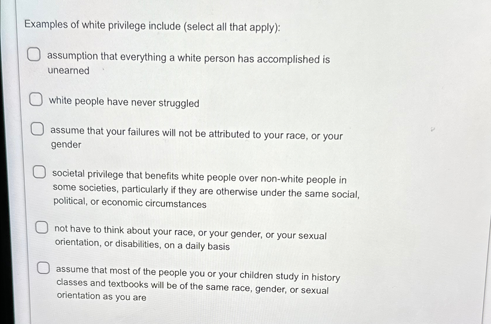 Solved Examples of white privilege include (select all that | Chegg.com