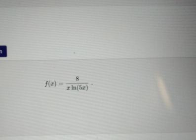 Solved f(x)=8xln(5x). ﻿find the domain | Chegg.com