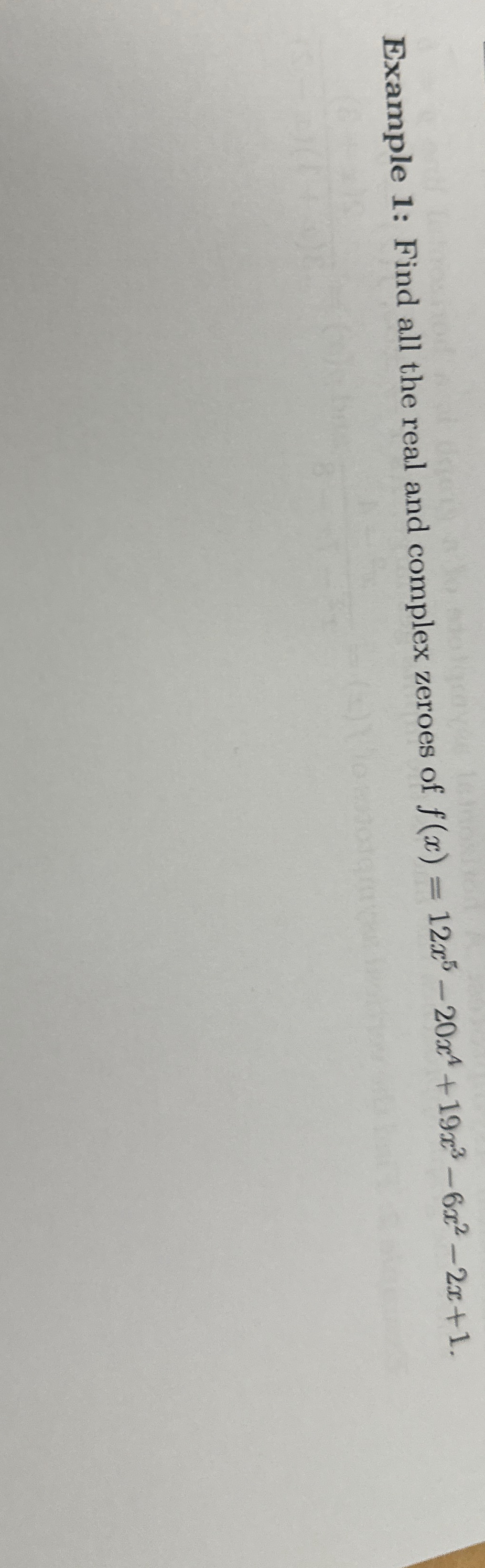 Solved Example 1: Find all the real and complex zeroes of | Chegg.com
