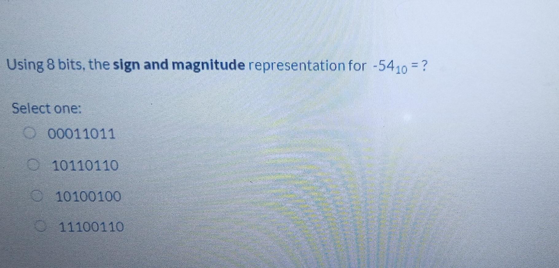 Solved Using 8 bits, the sign and magnitude representation | Chegg.com