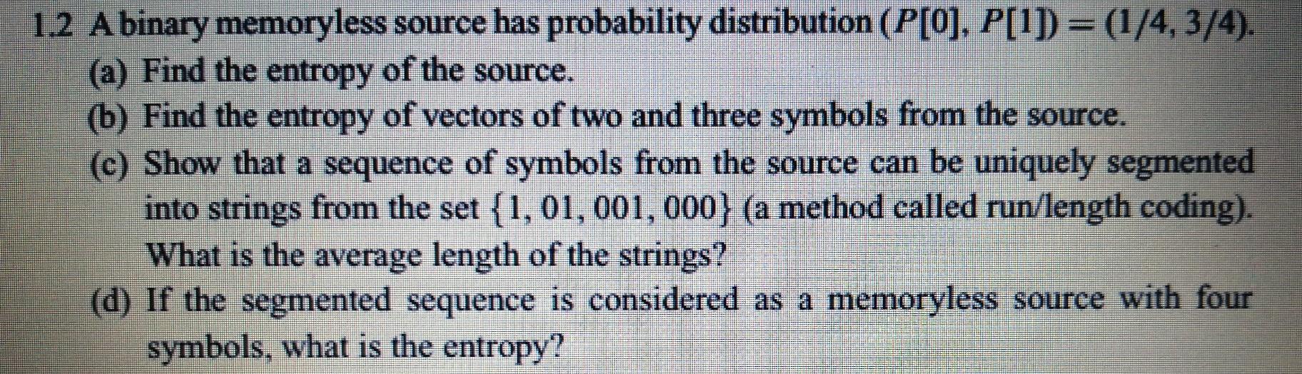 Solved 1.2 A binary memoryless source has probability | Chegg.com