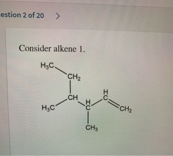 Solved Name the alkene. CH2 H₂ C H2C CH3 H2 lestion 2 of | Chegg.com