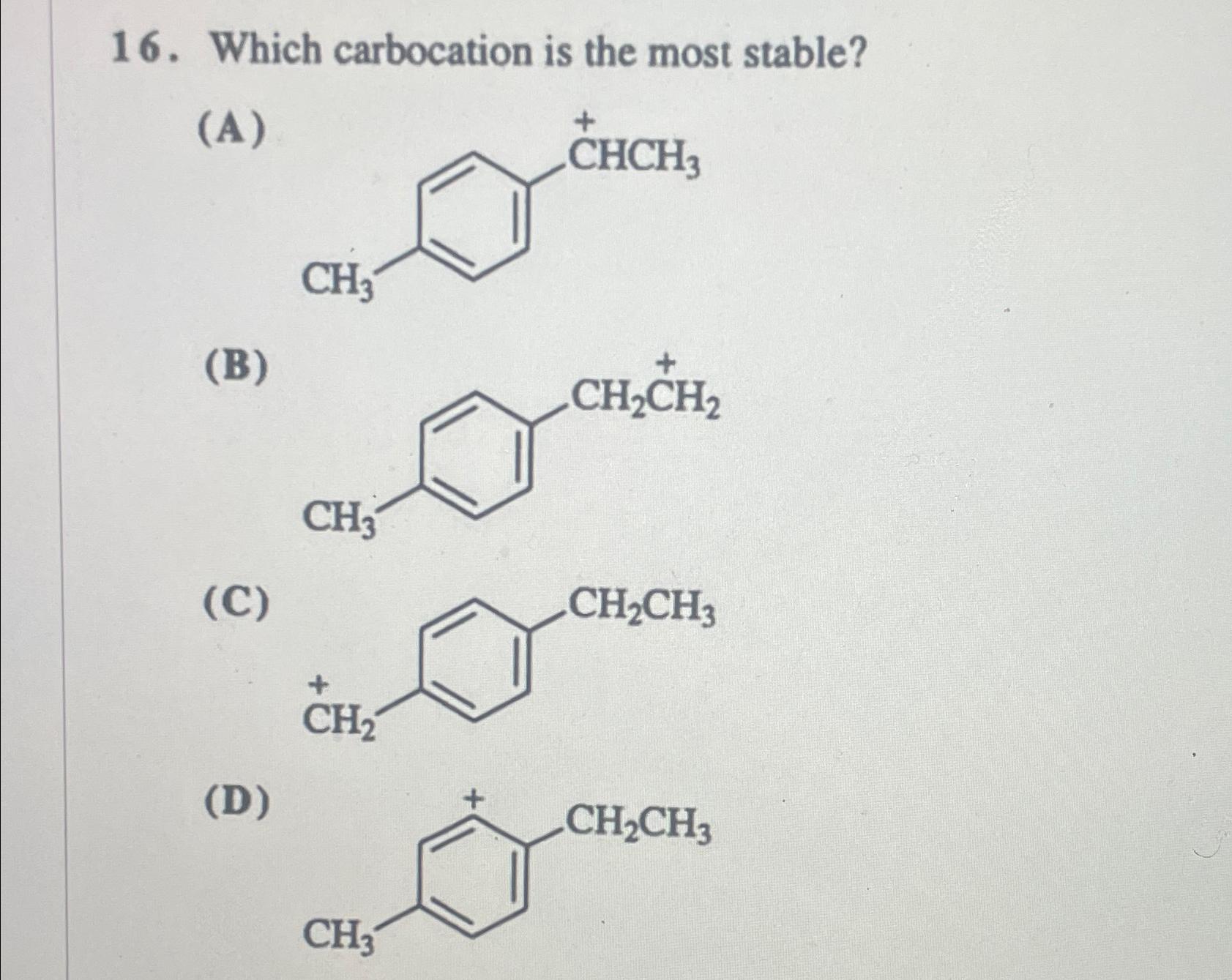 Solved Which carbocation is the most stable?(A)(B)(C)(D) | Chegg.com