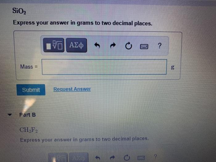 Solved SiO2 Express your answer in grams to two decimal | Chegg.com