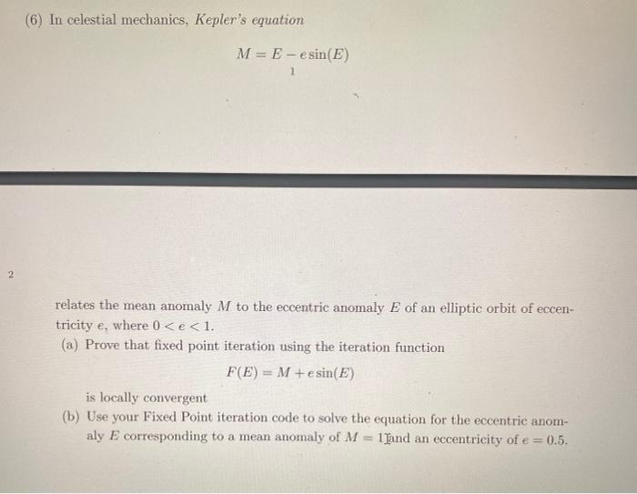 (6) In celestial mechanics, Kepler's equation M = E - | Chegg.com