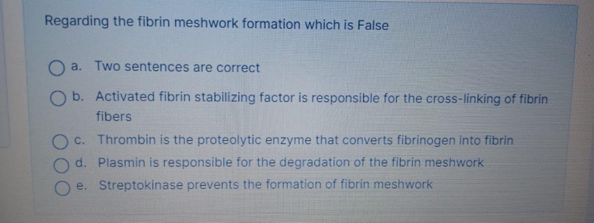 Solved Regarding the fibrin meshwork formation which is | Chegg.com