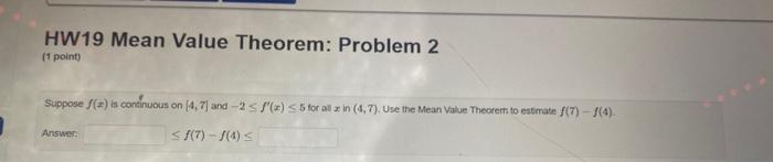 Solved HW19 Mean Value Theorem: Problem 2 (1) point) Suppose | Chegg.com