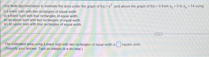 Use finite approximation to estimate the area under | Chegg.com