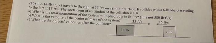 Solved (20) 4. A 14-lb object travels to the right at 35ft/s | Chegg.com