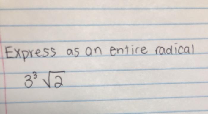 Solved Express as an entire radical 33 | Chegg.com