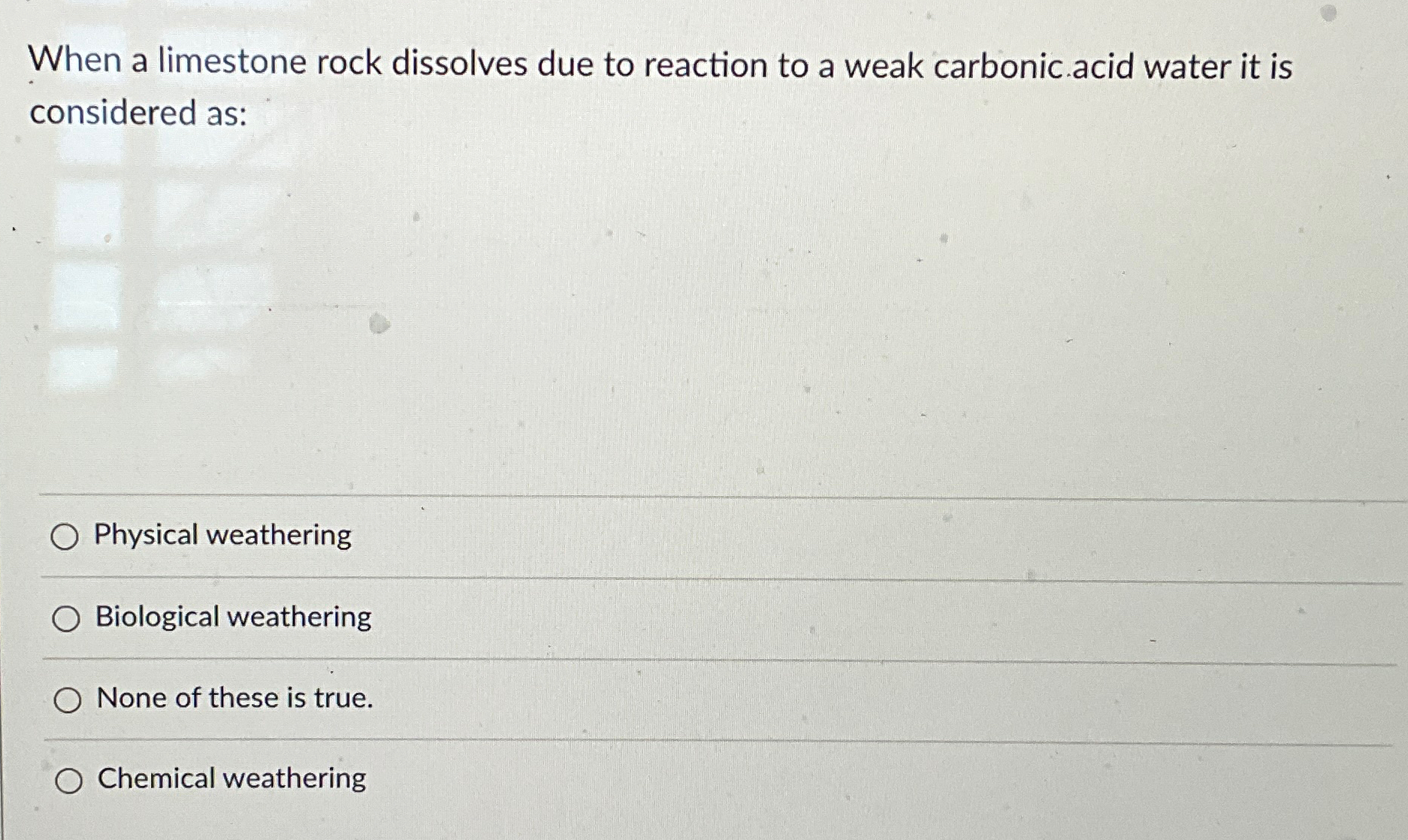 Solved When a limestone rock dissolves due to reaction to a | Chegg.com